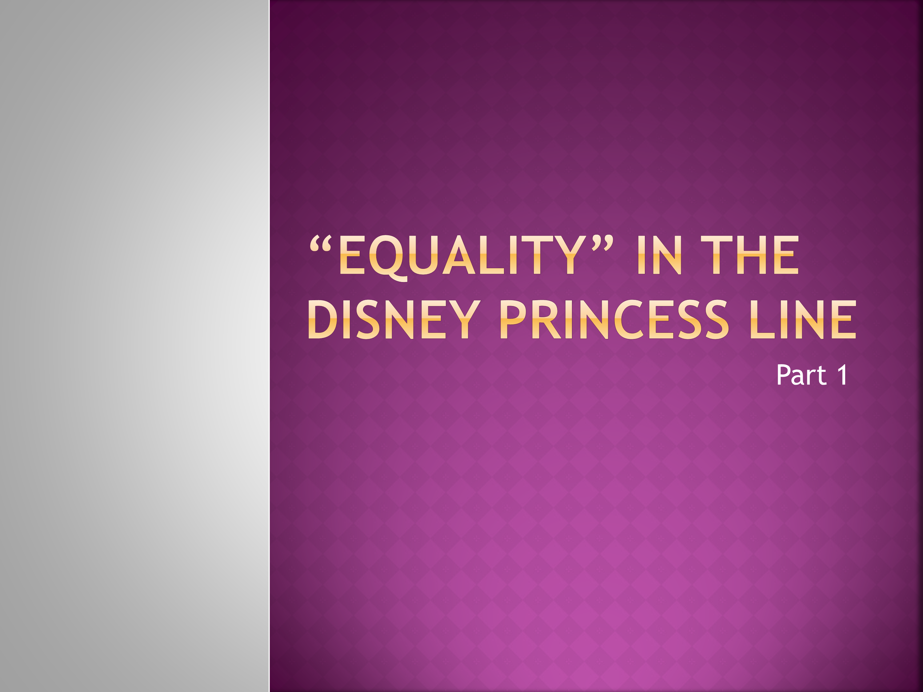 Equality in the Disney Princess Line-Part 1 PowerPoint Presentation PPT