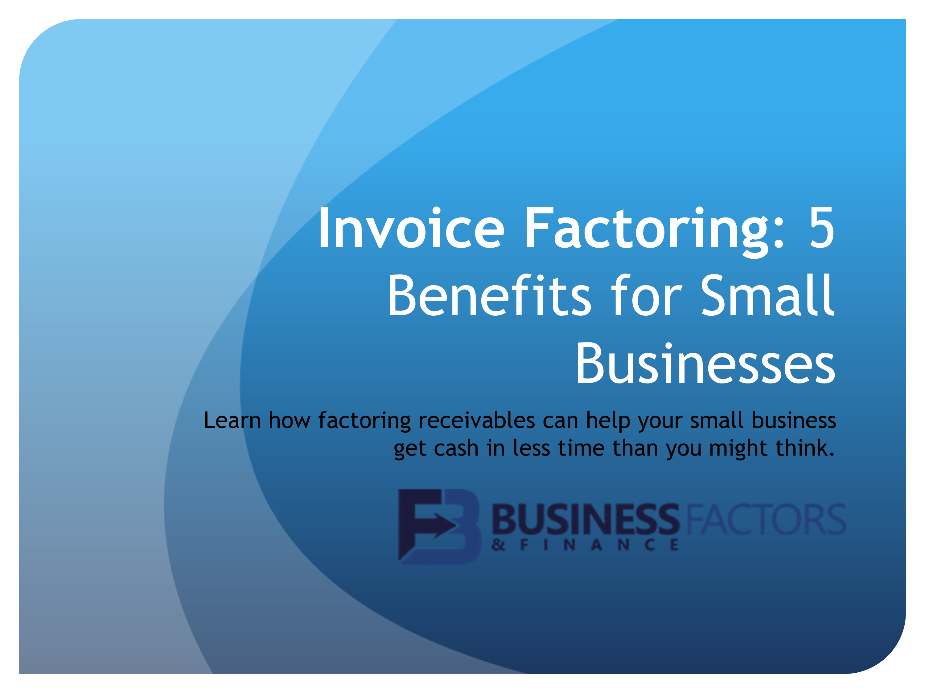 Factoring: 5 Benefits PowerPoint Presentation PPT