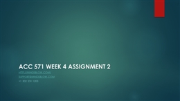 ACC 571 WEEK 4 ASSIGNMENT 2.pptx PowerPoint Presentation PPT