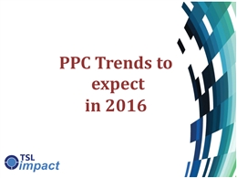 PPC Trends to expect in 2016.pptx PowerPoint Presentation PPT