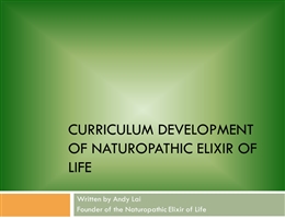 Curriculum Development of Naturopathic Elixir of Life.pptx PowerPoint Presentation PPT